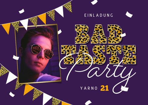 Einladung Mottoparty'Bad Taste' mit Foto | Send a Smile